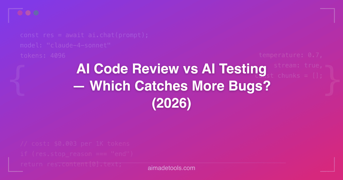 AI Code Review vs AI Testing — Which Catches More Bugs? (2026)
