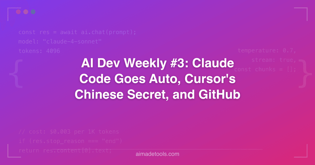 AI Dev Weekly #3: Claude Code Goes Auto, Cursor's Chinese Secret, and ...