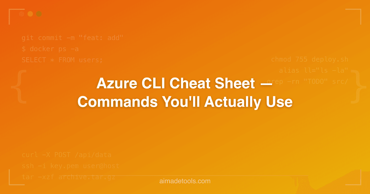 Azure CLI Cheat Sheet — Commands You'll Actually Use