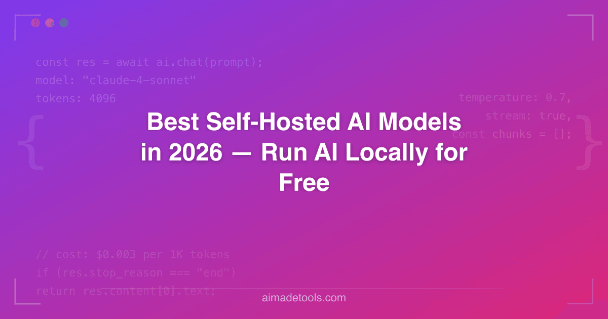 Best Self-Hosted AI Models in 2026 — Run AI Locally for Free