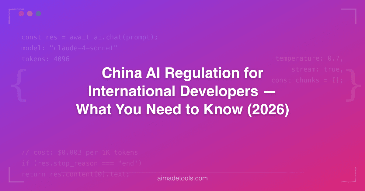 China AI Regulation for International Developers — What You Need to ...