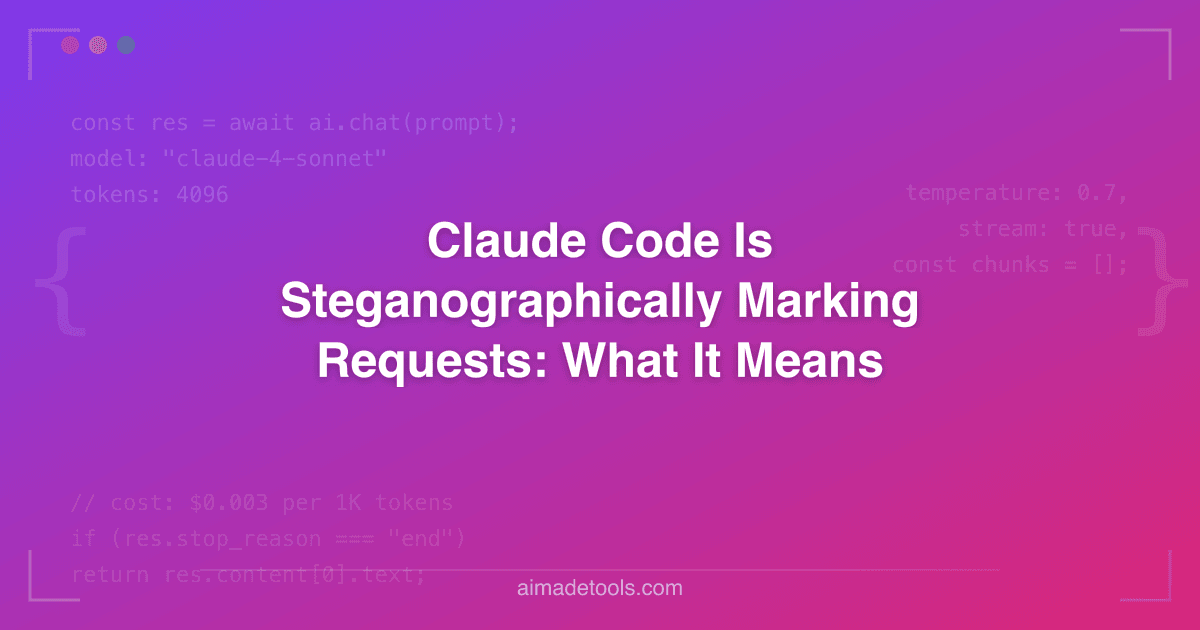 Claude Code Is Steganographically Marking Requests: What It Means