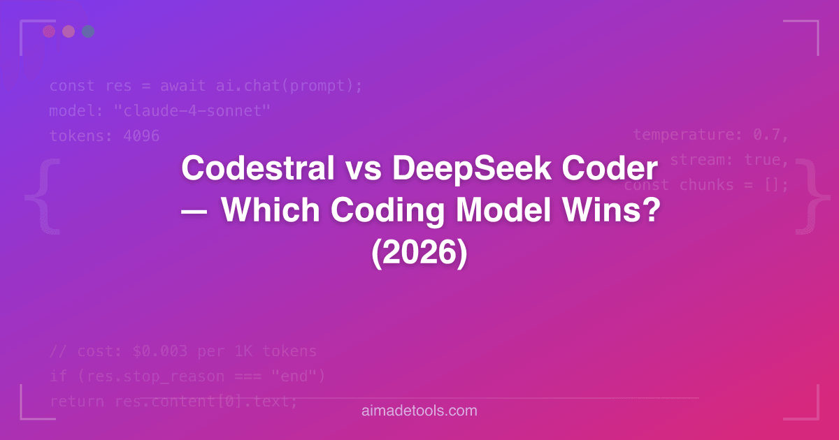 Codestral vs DeepSeek Coder — Which Coding Model Wins? (2026)