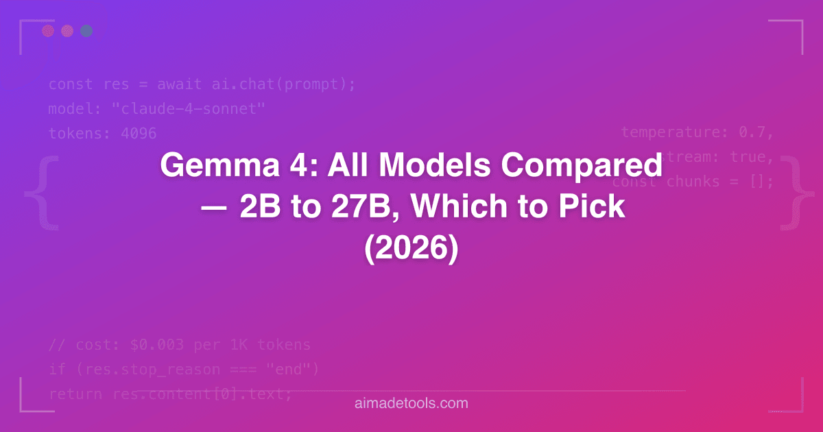 Gemma 4: All Models Compared — 2B to 27B, Which to Pick (2026)