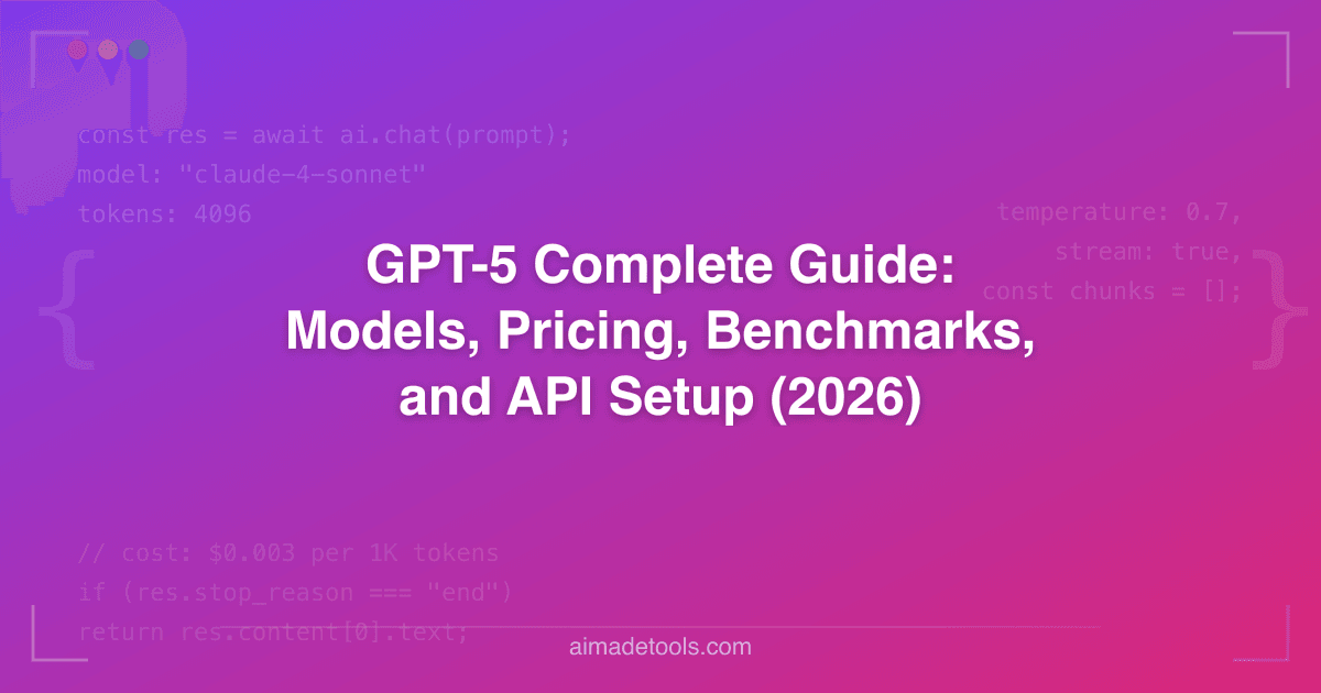 GPT-5 Complete Guide: Models, Pricing, Benchmarks, and API Setup (2026)