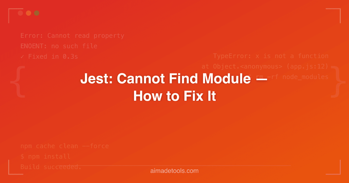 Jest: Cannot Find Module — How to Fix It