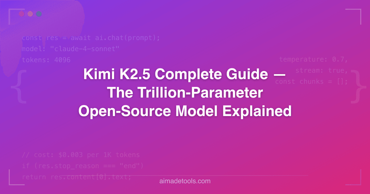 Kimi K2.5 Complete Guide — The Trillion-Parameter Open-Source Model ...
