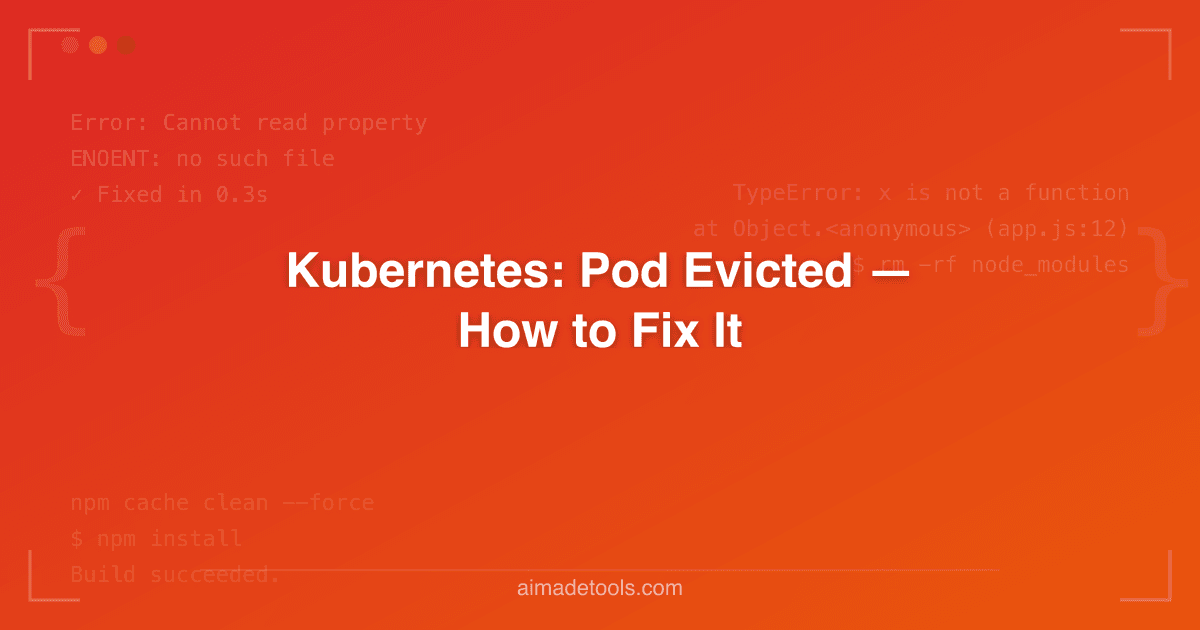 Kubernetes: Pod Evicted — How to Fix It