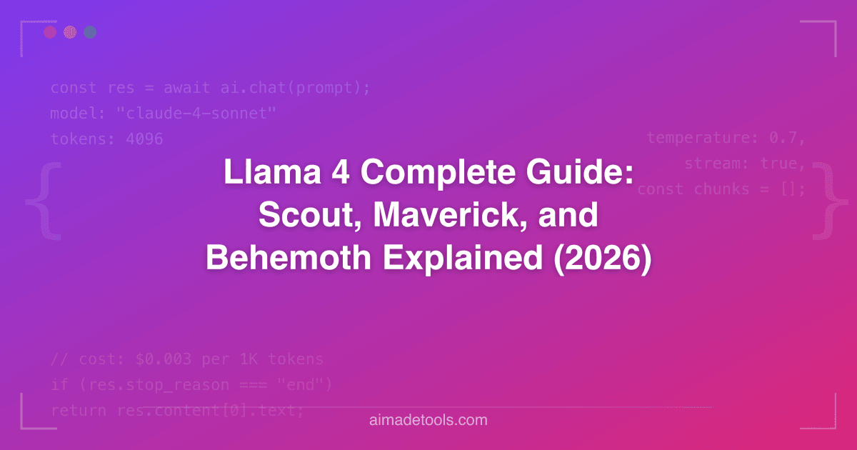 Llama 4 Complete Guide: Scout, Maverick, and Behemoth Explained (2026)