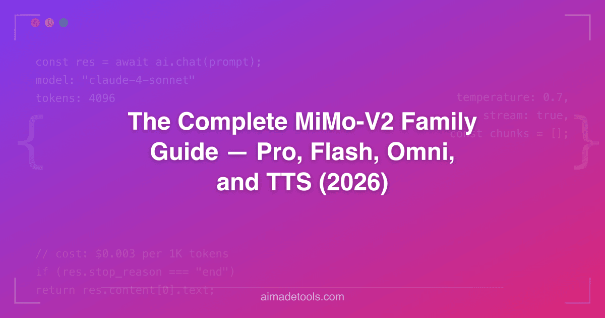 Xiaomi MiMo V2 Guide — Pro, Flash, and Omni Models Explained (2026)