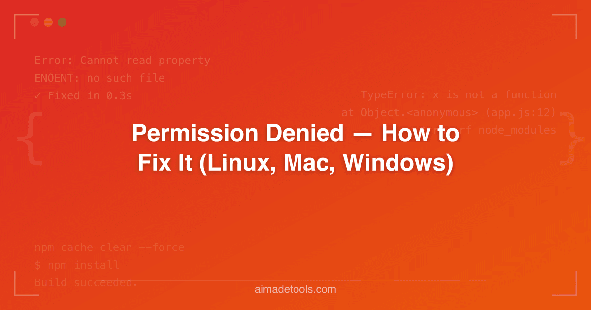 Permission Denied — How to Fix It (Linux, Mac, Windows)