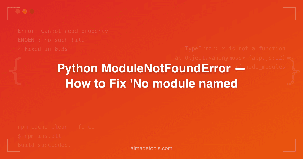Python ModuleNotFoundError — How to Fix 'No module named'