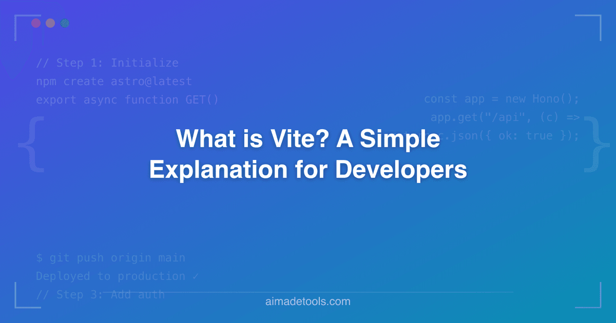 What is Vite? A Simple Explanation for Developers