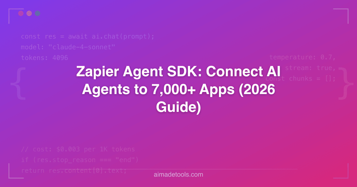 Zapier Agent SDK: Connect AI Agents to 7,000+ Apps (2026 Guide)